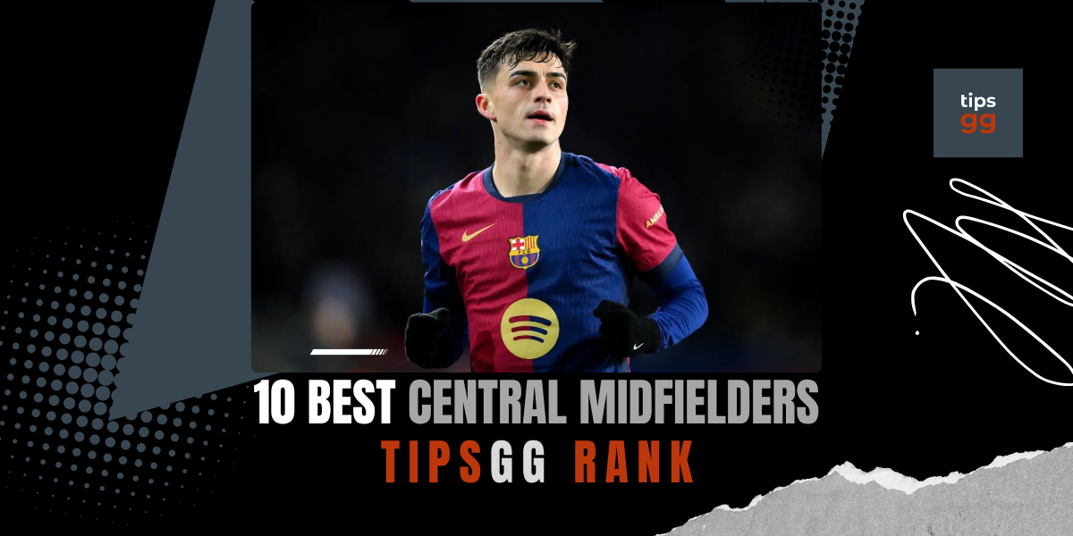 10 Best Central Midfielders in the World (2026 Ranking) | Tips.GG