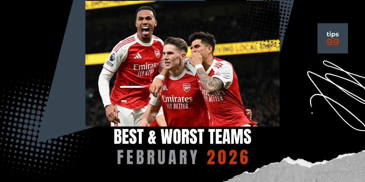 Best and Worst Football Teams of the Month (February 2026 ...